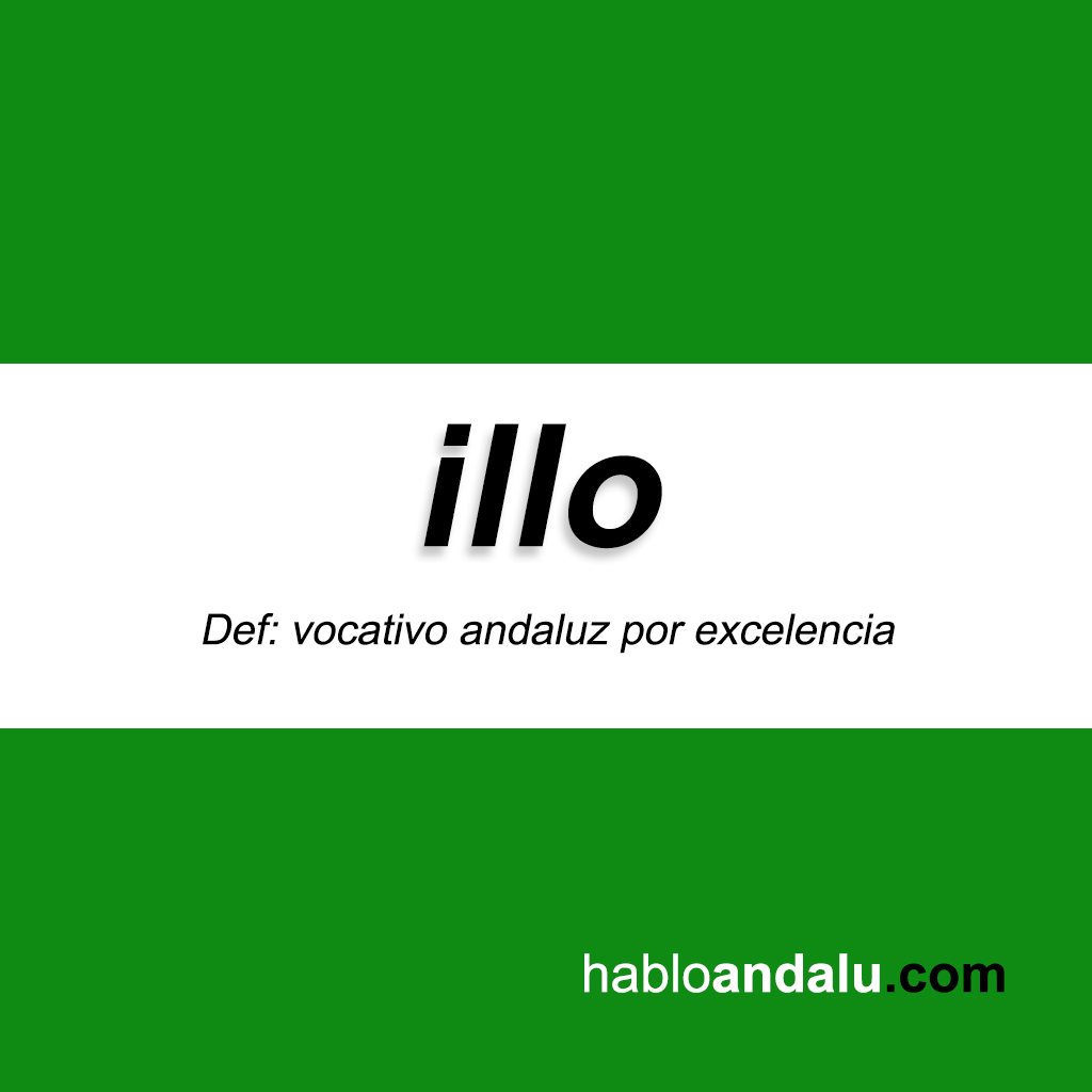 ¡illo!, ¡illa! ¿por qué usamos esta expresión los andaluces? | Hablo Andalú